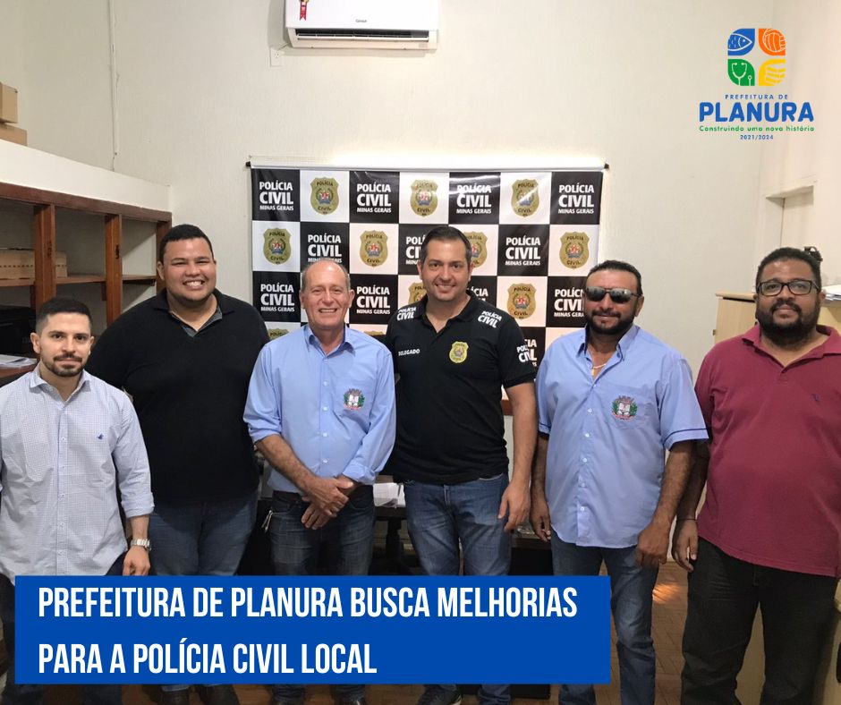 Prefeitura de Planura busca melhorias para a Polícia Civil local - Blog ...